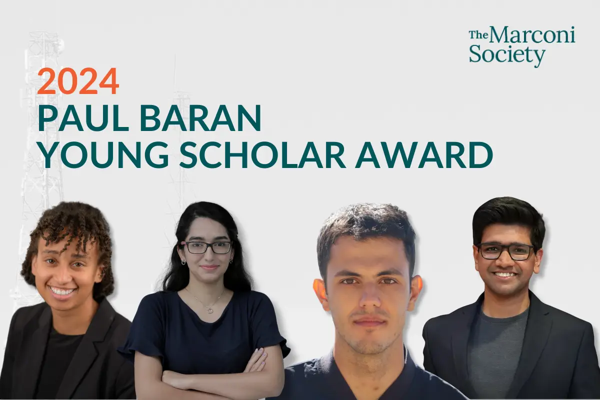 The Marconi Society Announces 2024 Paul Baran Young Scholar Award ...